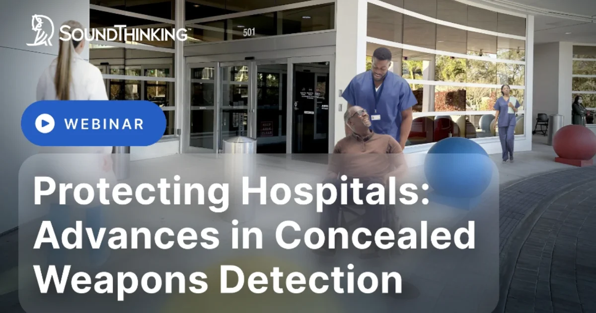 Concealed Weapons Detection for Hospitals: Webinar Recap – SoundThinking